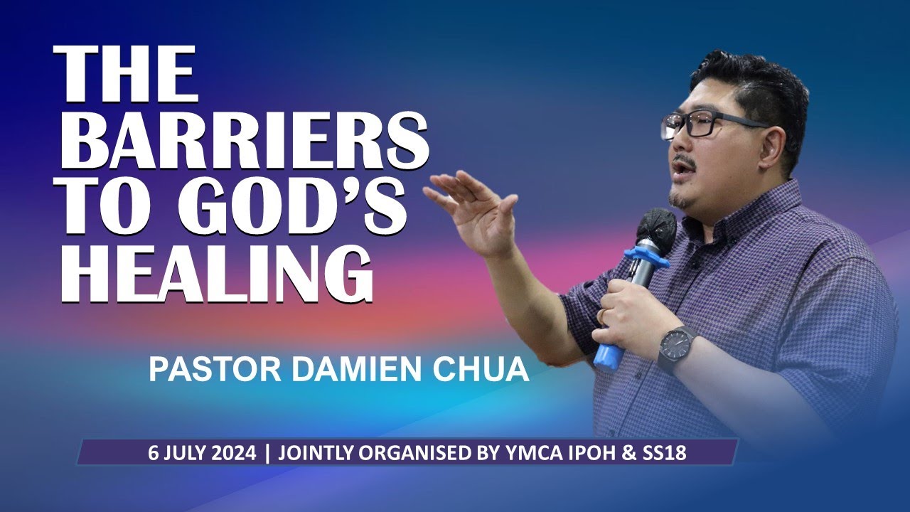 06 JULY 2024 YMCA IPOH & SS18 SERVICE | THE BARRIERS TO GOD'S HEALING ...