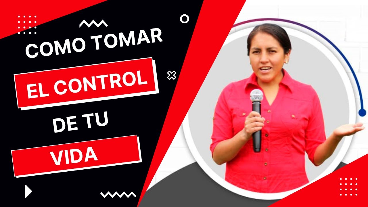 Cómo tomar el control de tu vida - YouTube
