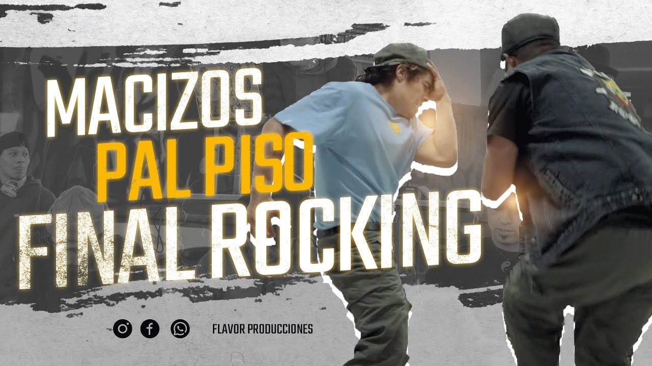 MACIZOS PAL PISO VOL 4. | FINAL ROCKING | BUBLI VS SMILE - YouTube