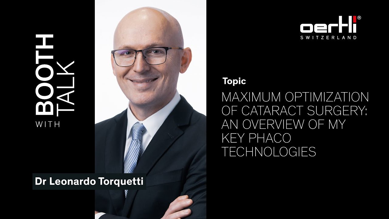 Booth Talk: Maximum optimization of cataract surgery: Key phaco technologies | Dr Leonardo ...