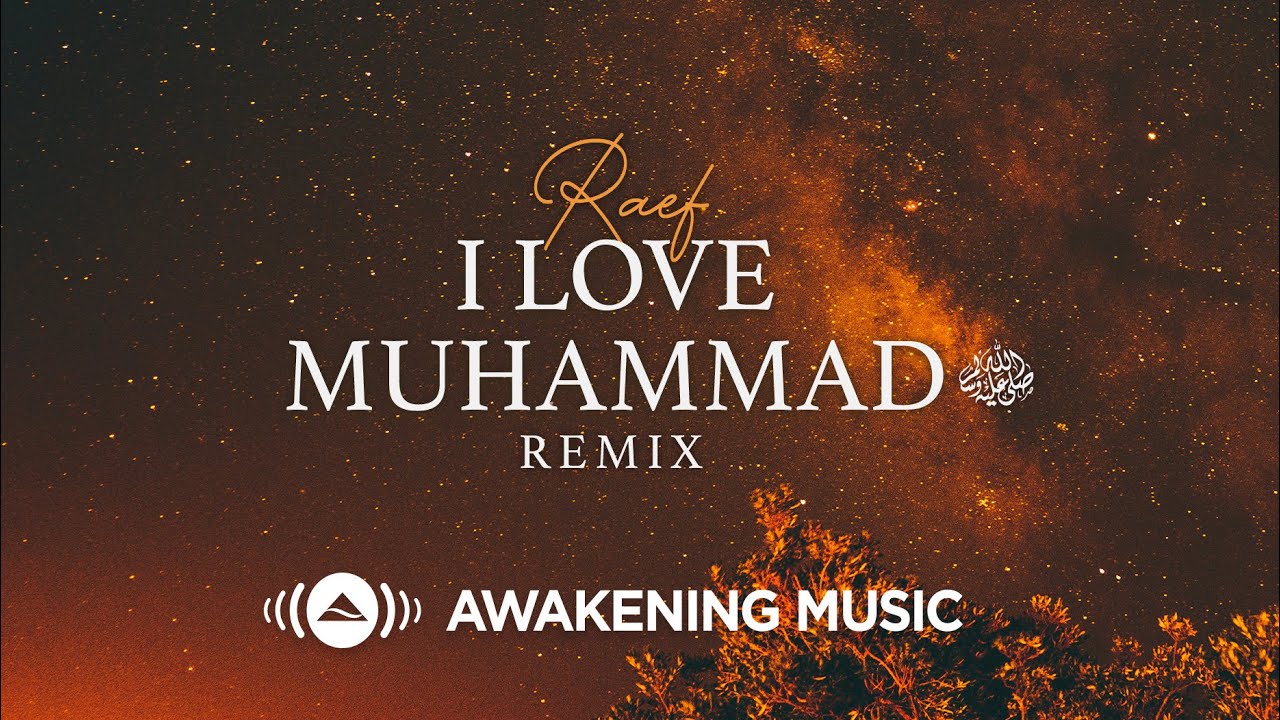 Raef - I Love Muhammad ﷺ (Remix) | Official Lyric Video - YouTube