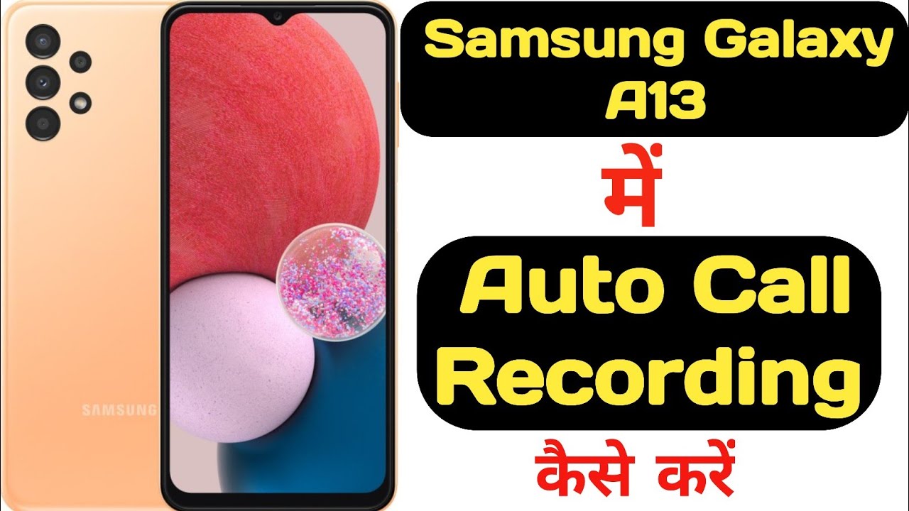 How to record calls automatically on Samsung Galaxy A13 | Samsung ...