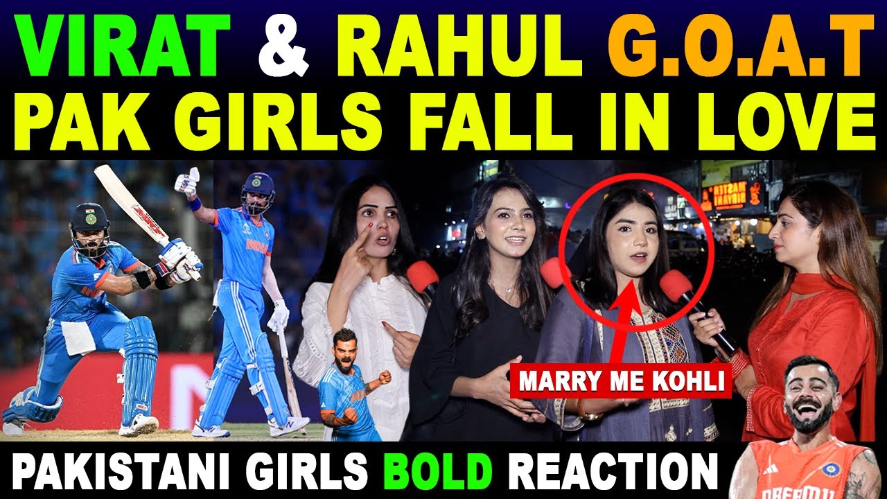 VIRAT & RAHUL G.O.A.T | PAK GIRLS FALL IN LOVE | PAK GIRLS BOLD ...