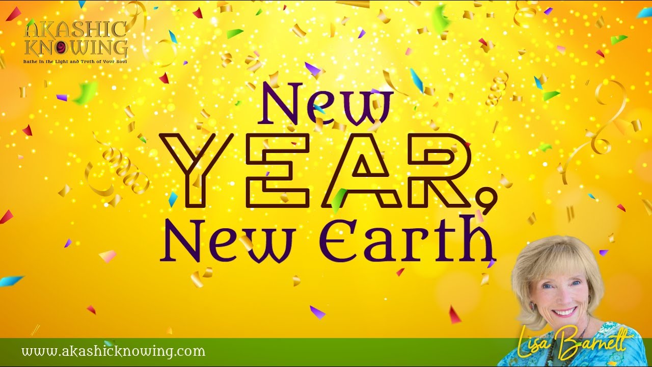 New Year, New Earth | Akashic Records | AkashicKnowing | Lisa Barnett ...