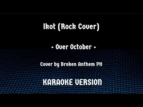 Over October | Ikot (Rock Cover) - Broken Anthem PH Karaoke Version 🎤 ...