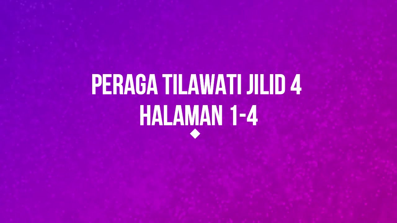 Peraga Tilawati Jilid 4 Halaman 1-4 - YouTube