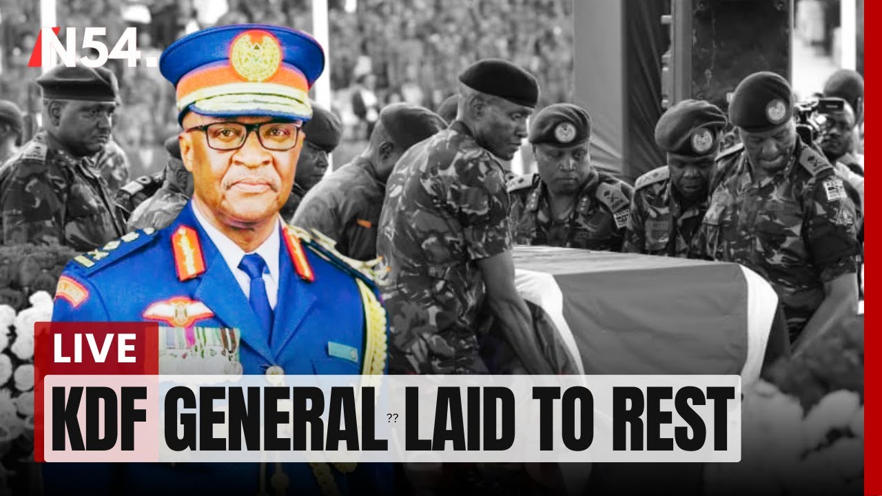KDF General Francis Ogolla Burial Ceremony LIVE – News54 Africa - YouTube