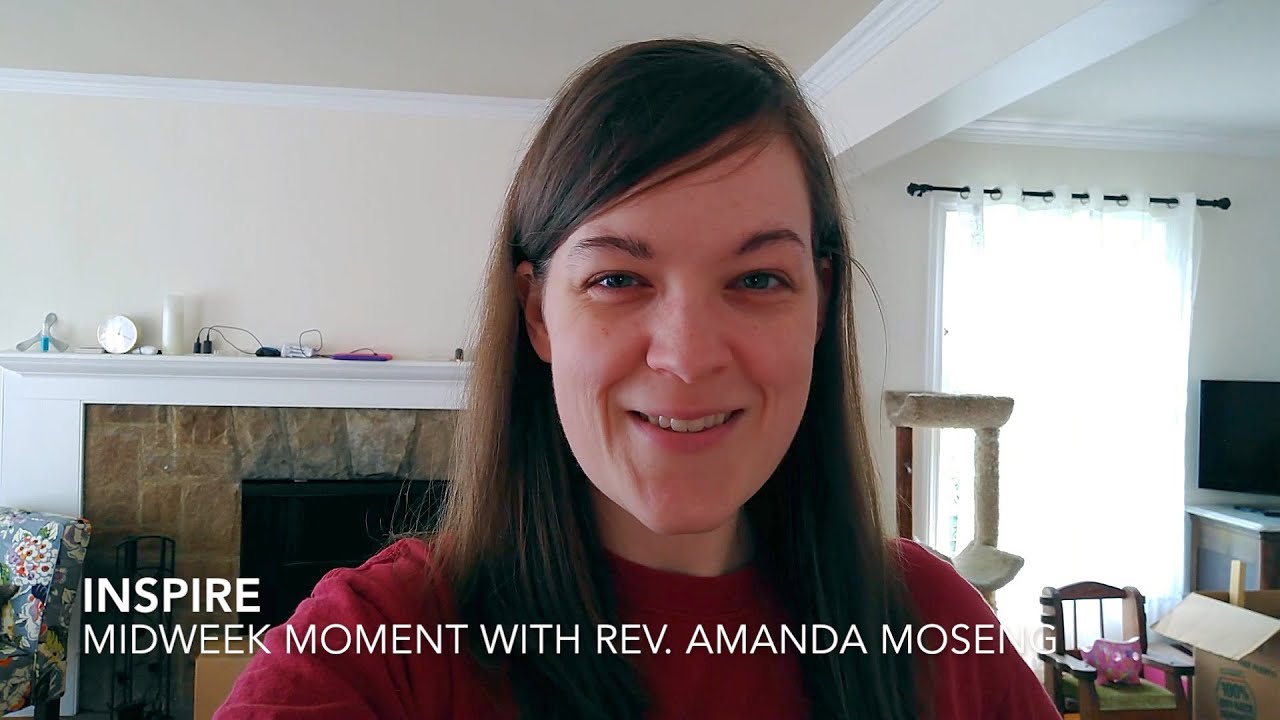 Inspire: Midweek Moment with Rev. Amanda Moseng - YouTube