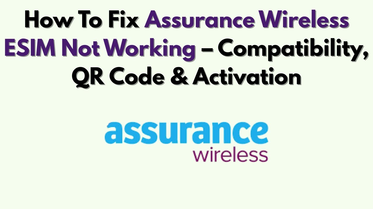 How To Fix Assurance Wireless ESIM Not Working – Compatibility, QR Code ...