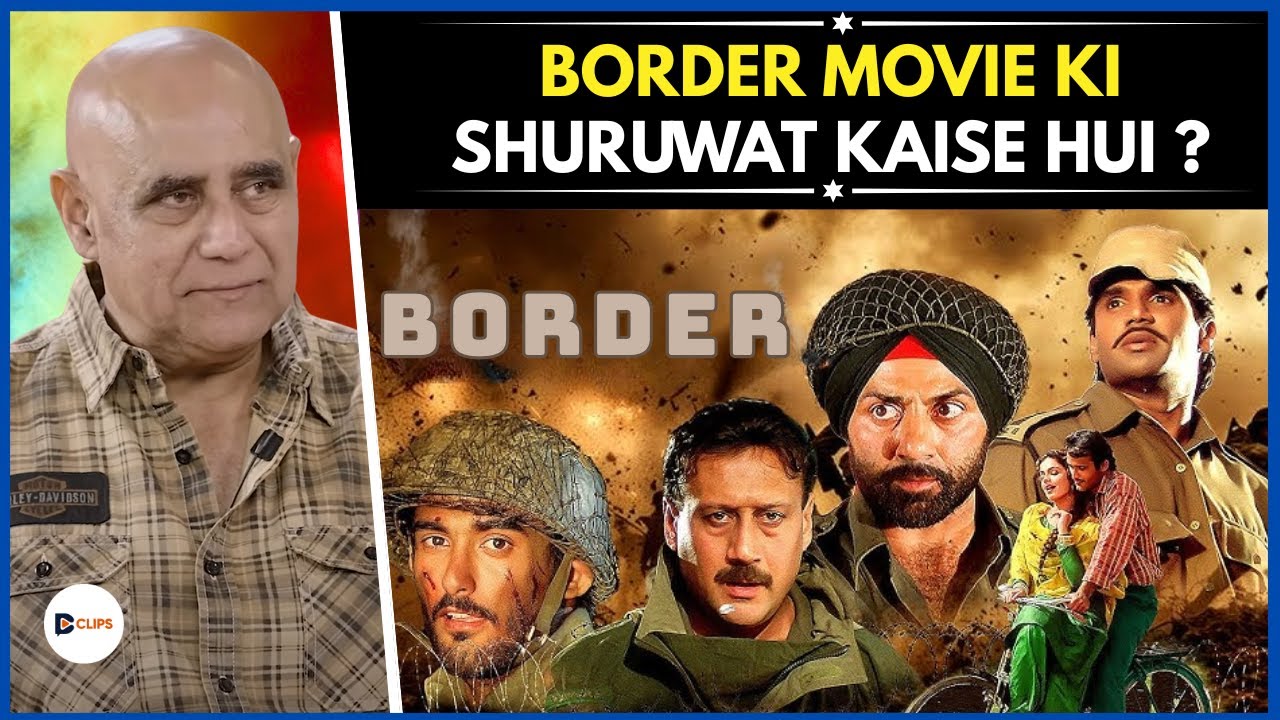 Border Movie Ki Shuruwat Kaise Hui ? || Puneet Issar || Digital ...