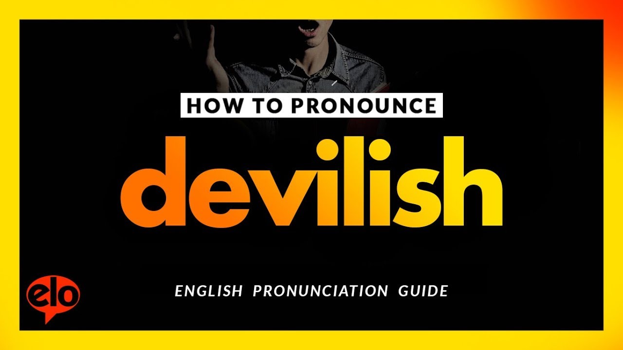 How To Pronounce Devilish | Definition and Pronunciation (Human Voice) - YouTube