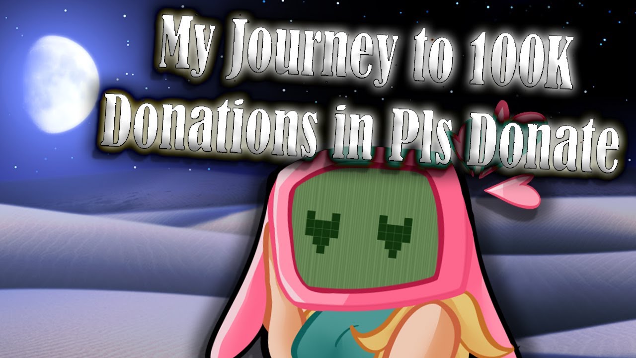 My journey to 100K Donations in Pls Donate (the game) - YouTube