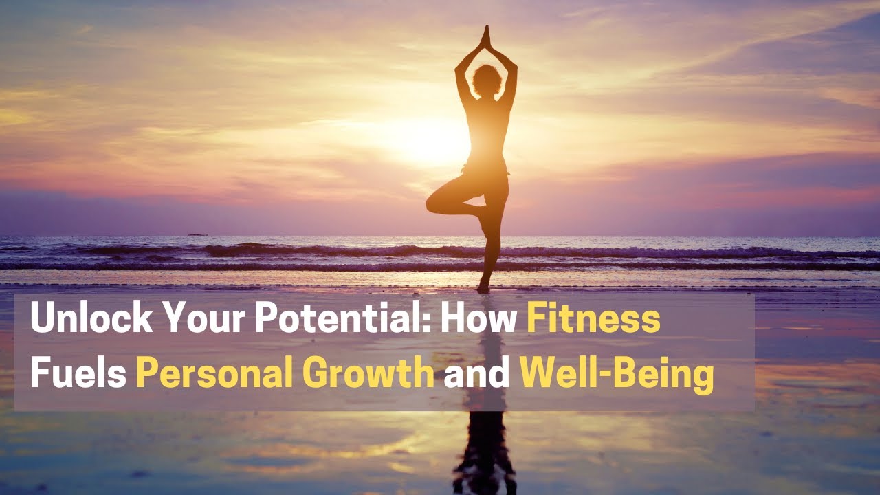 Personal Growth Through Fitness: How Fitness Fuels Personal Growth and ...
