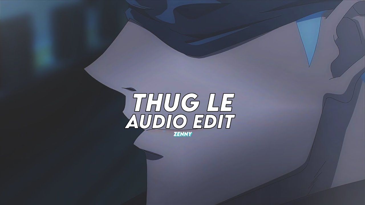 Thug le - [edit audio] - YouTube