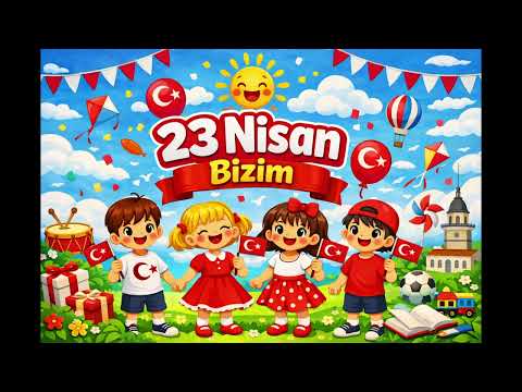 23 Nisan Bizim  | 2026 Çocuk Şarkısı 