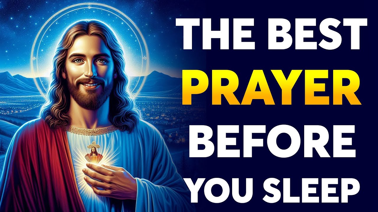 The Best Prayers Before You Sleep | Bedtime Blessings With This Night ...
