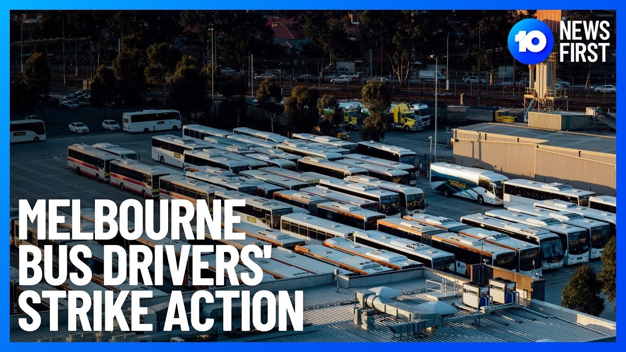 Melbourne Bus Drivers Take Strike Action | 10 News First - YouTube