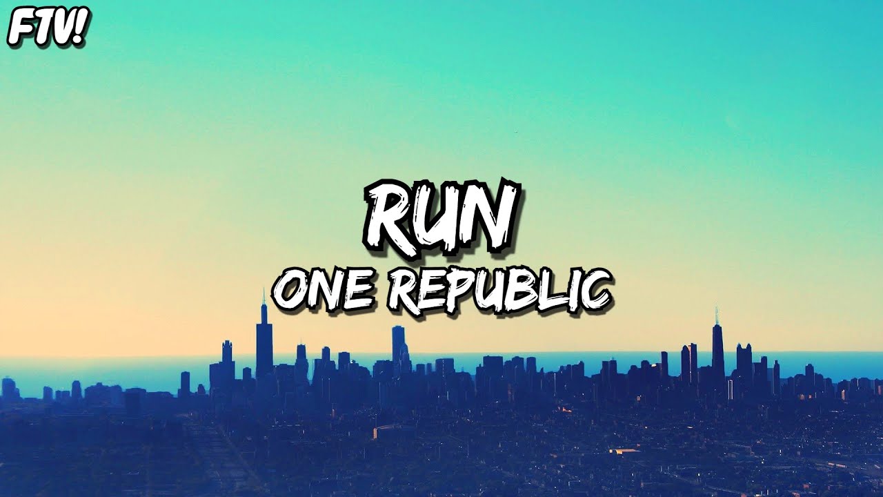 OneRepublic - Run (Lyrics) - YouTube