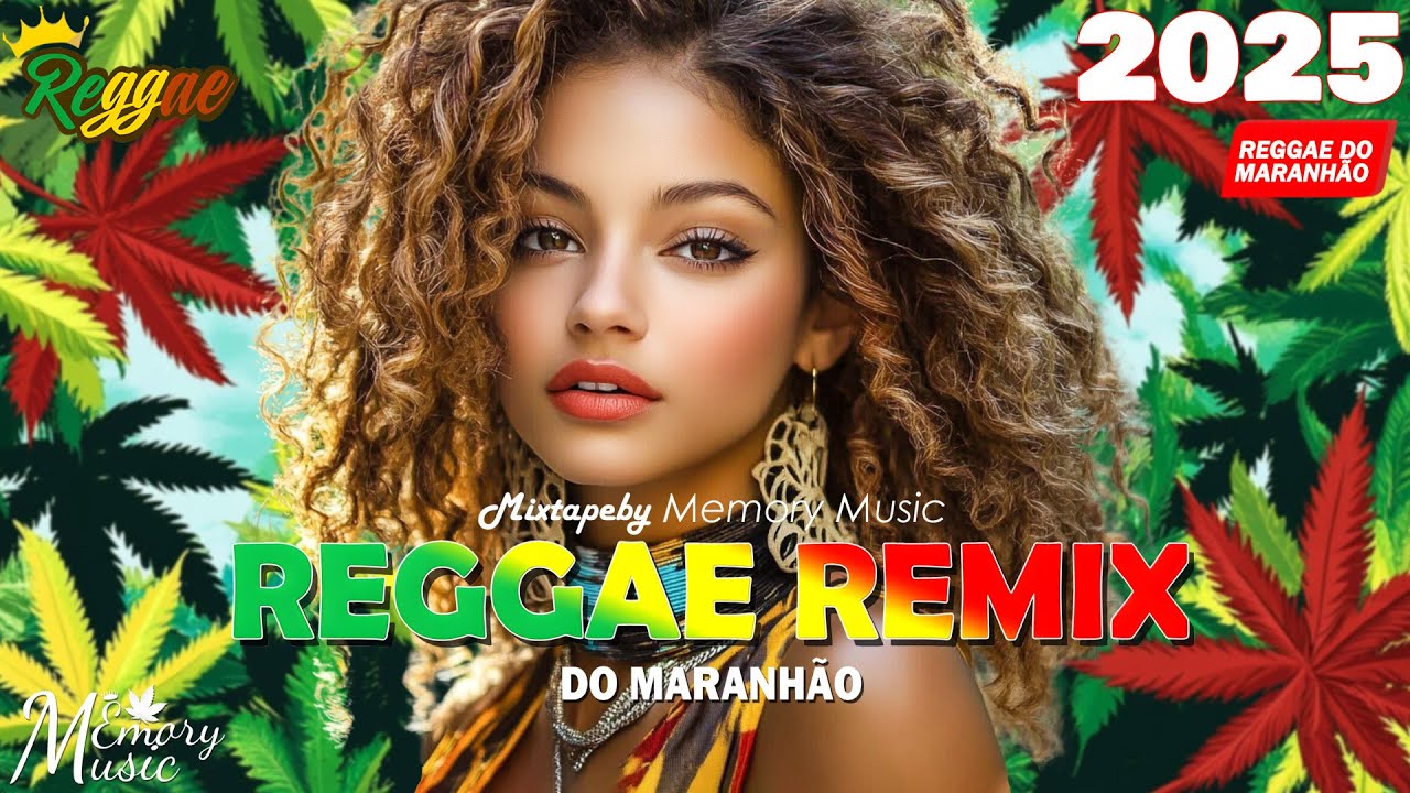 Reggae Do Maranhão 2025 ♫ As Melhores Do Reggae Internacional Remix ...
