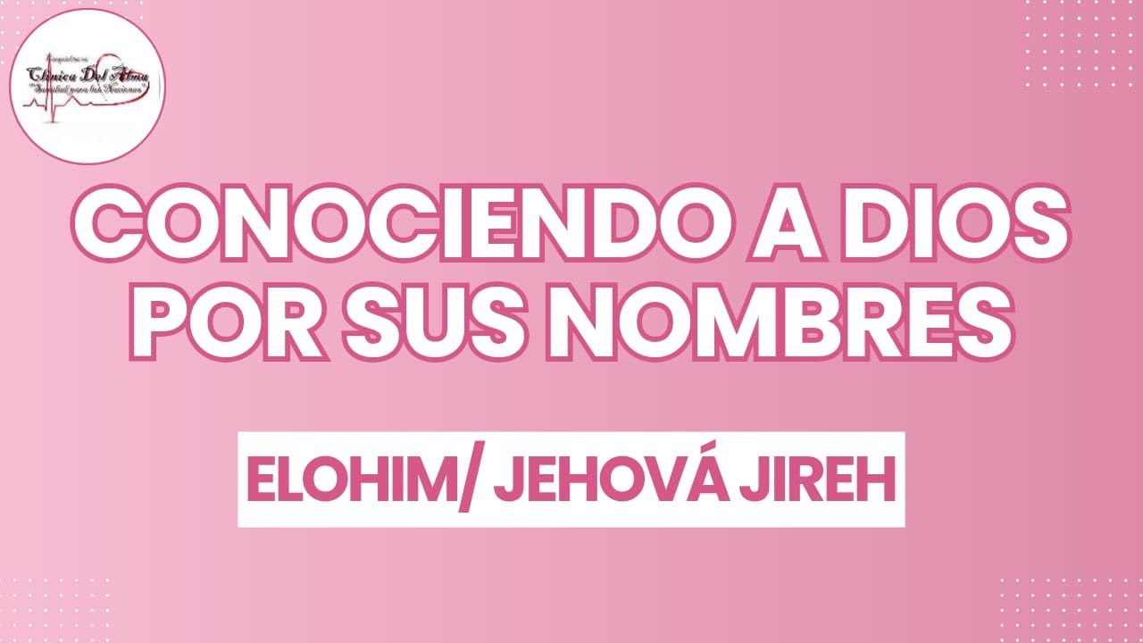 ```CONOCIENDO LOS NOMBRES DE DIOS: ELOHIM / JIREH``` #suscribete # ...