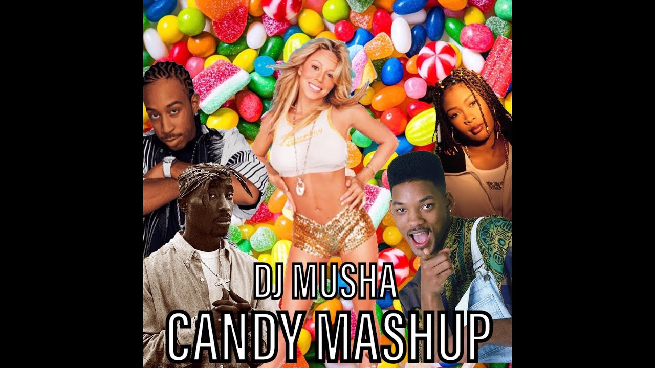 CANDY MASHUP - DJ MUSHA (Mariah Carey, 2Pac, Ludacris & more) - YouTube