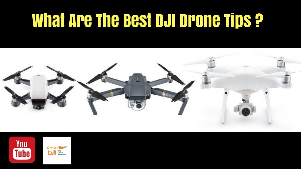 What Are The Best DJI Drone Tips ? - YouTube