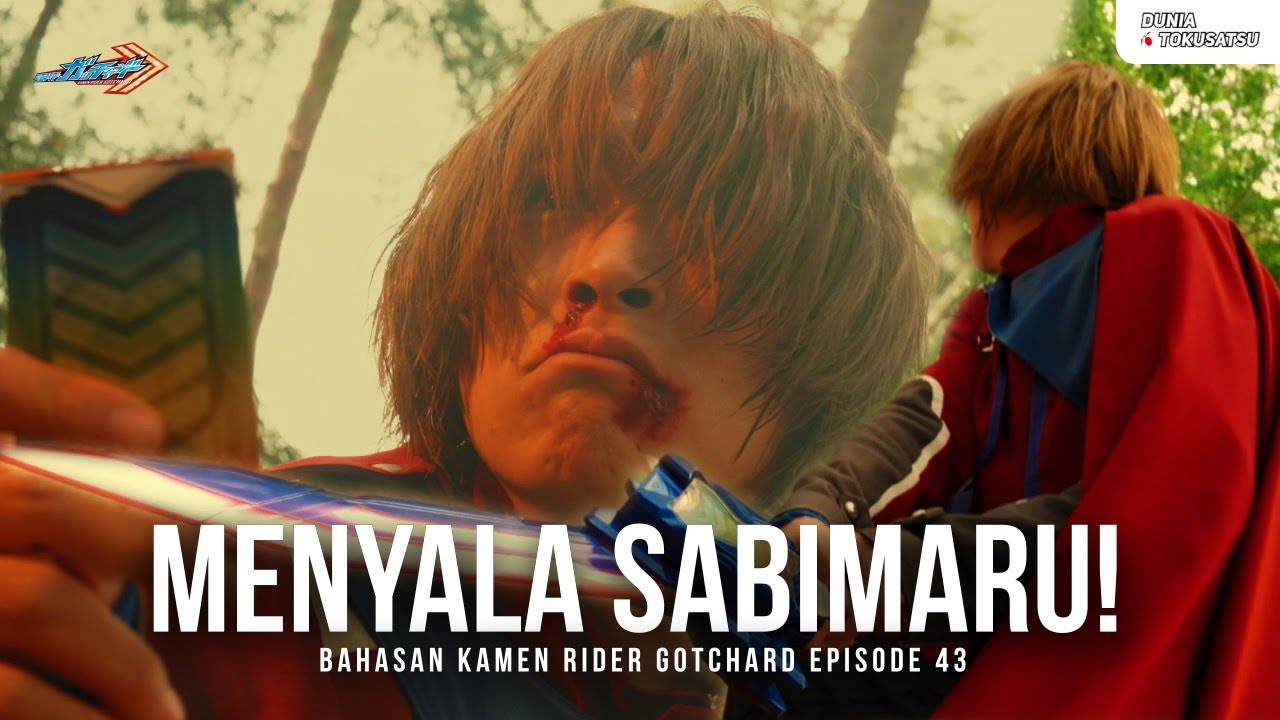 PENUTUP SAGA SABIMARU YANG EPIC! | Kamen Rider Gotchard Episode 43 ...