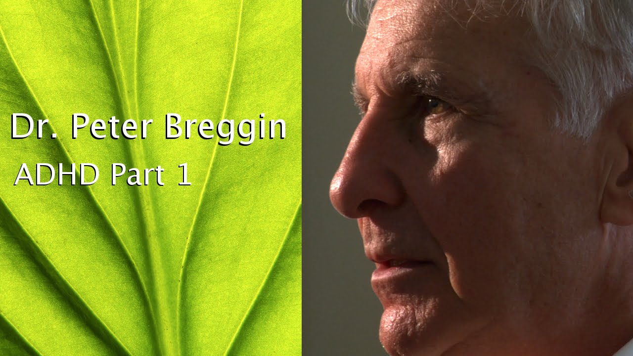 ADHD Naturally: Psychiatrist Dr. Peter Breggin, MD on ADHD Part 1 - YouTube