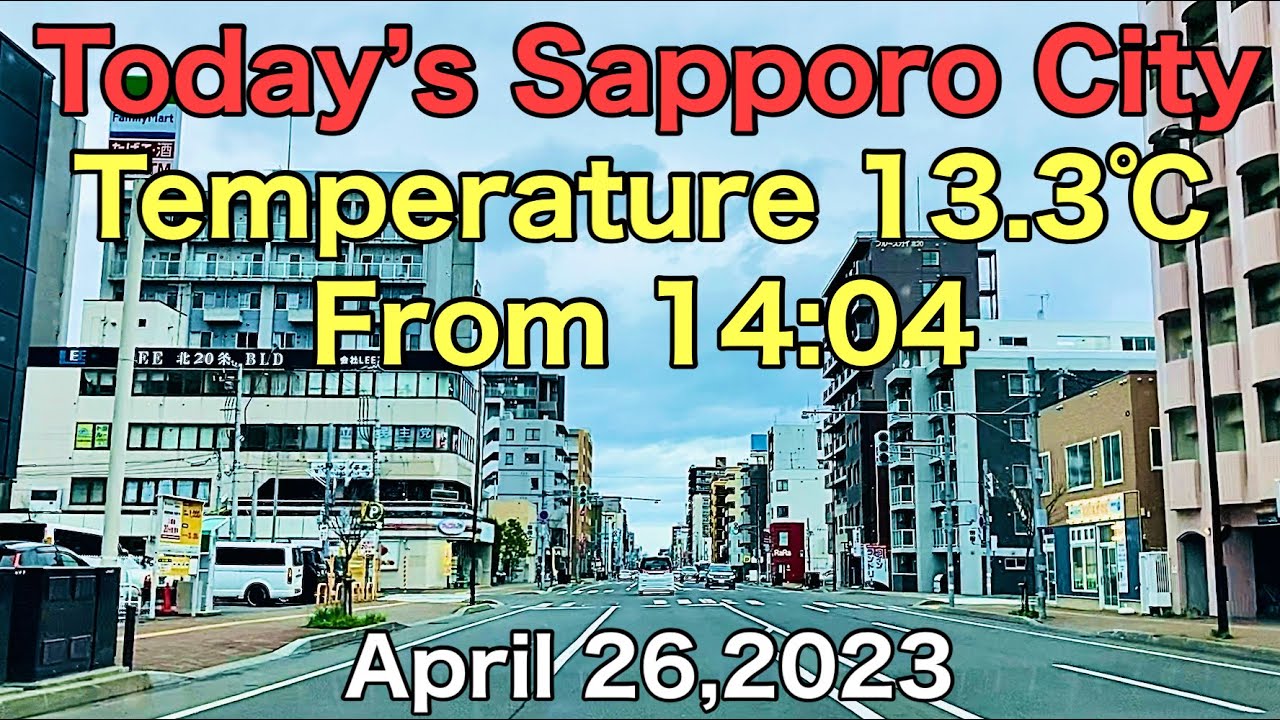 Today’s Sapporo City.Temperature 13.3 ℃.From14:04 on April 26,2023 ...