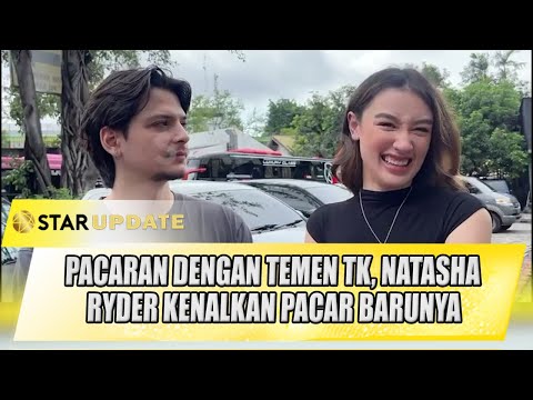 PACARAN DENGAN TEMEN TK, NATASHA RYDER UNGKAP SOSOK RAPHAEL BECQUART | STAR UPDATE