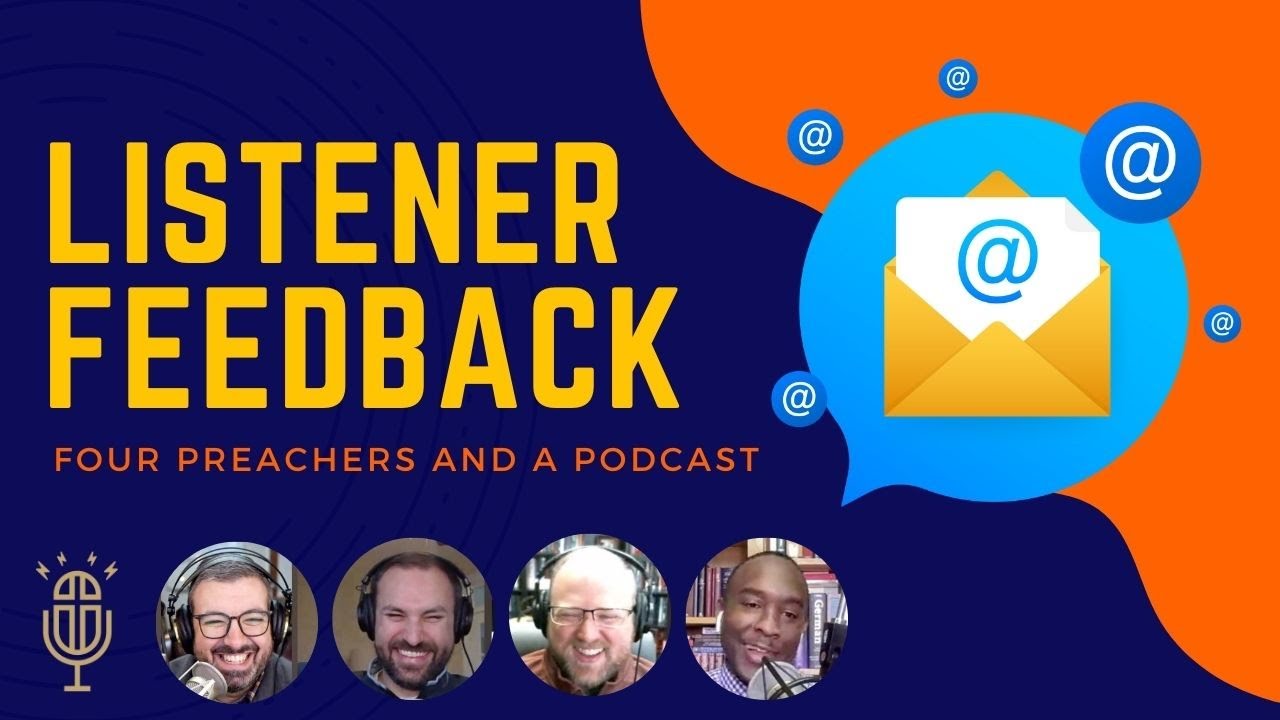 "A Listener Feedback Episode" (Four Preachers and a Podcast S2E11 ...