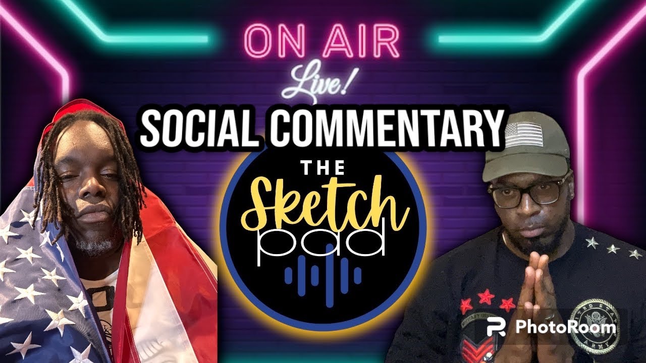 SKETCH PAD LIVE ! ! Social Commentary . - YouTube