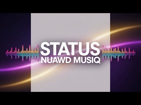STATUS | NUAWD MUSIQ & KLUV EVANS