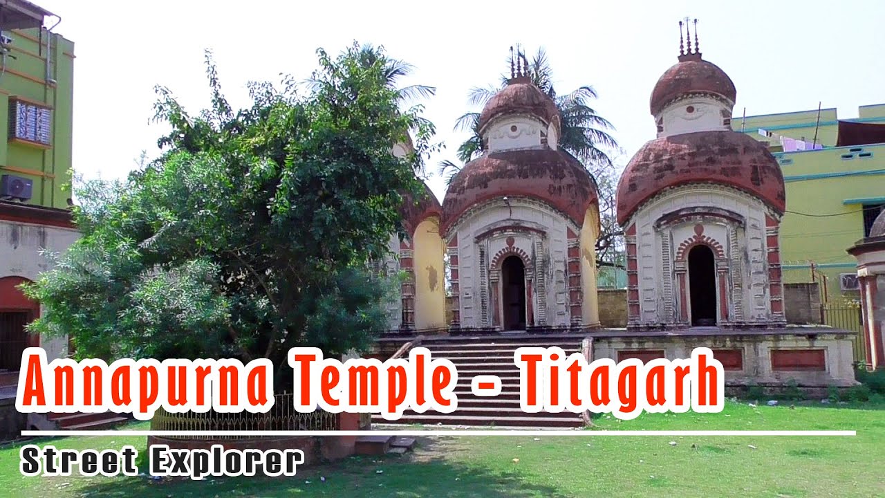 Titagarh Annapurna Temple (Replica of Dakshineswar Kali Temple) - FULL ...