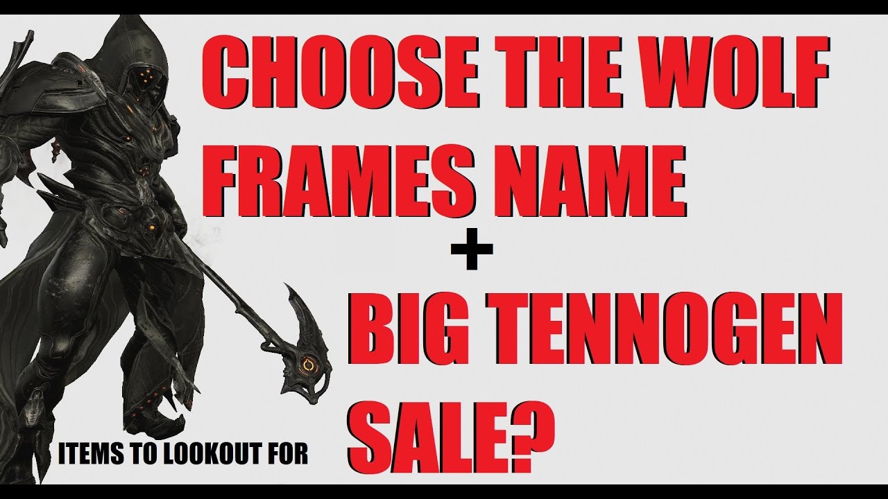 [WARFRAME NEWS] Picking Werewolf Frames Name + Big Tennogen Sale Now ...