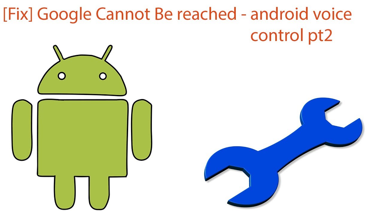 [Fix] Google Cannot Be reached - android voice control pt2 - YouTube