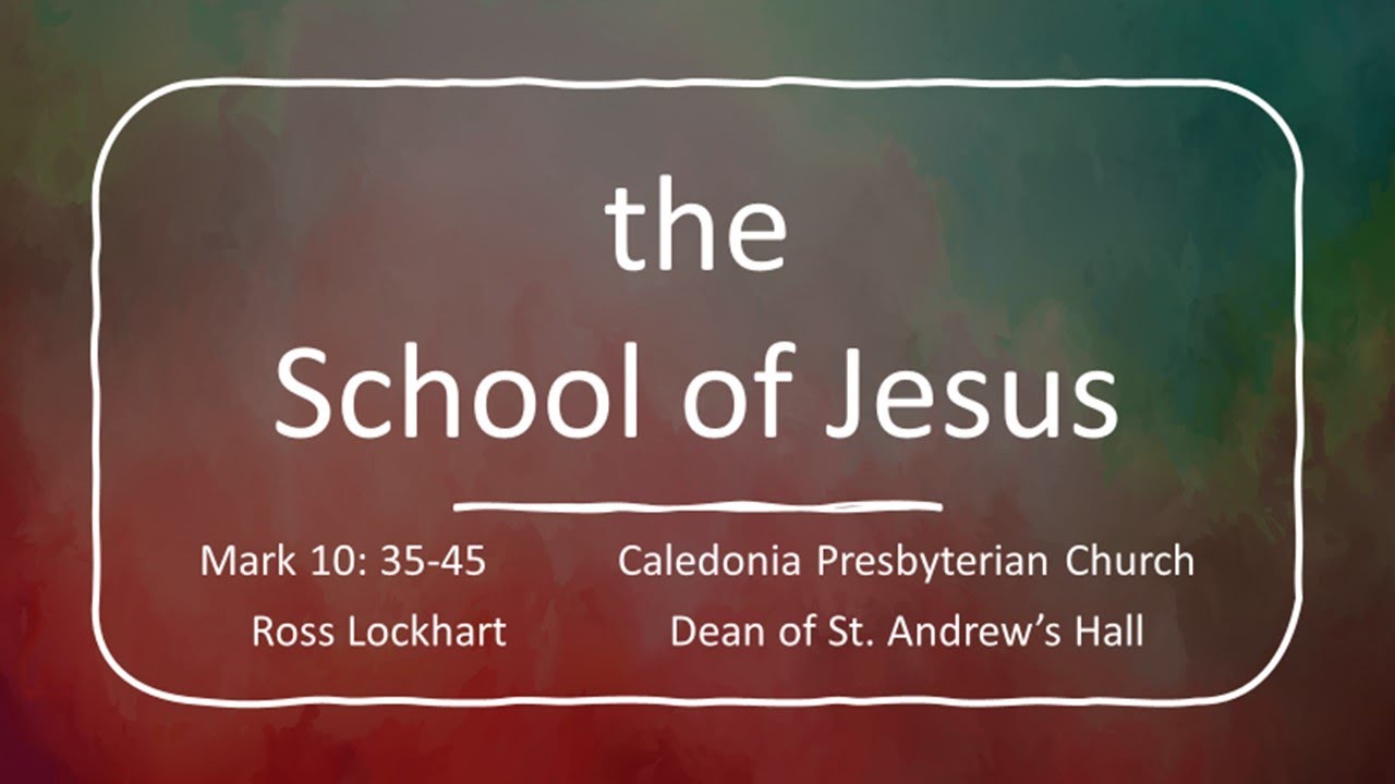 The School of Jesus - Rev. Dr. Ross Lockhart - YouTube