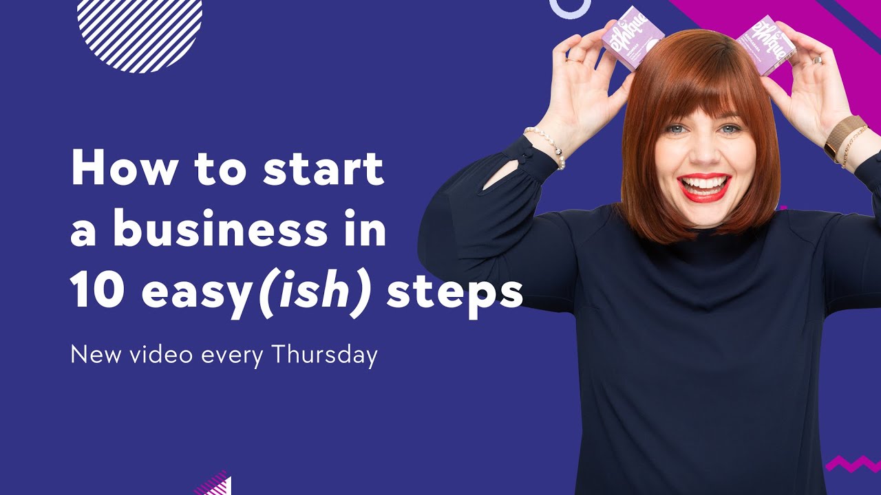 How to Start a Business, in just 10 Easy (ish) Steps - YouTube