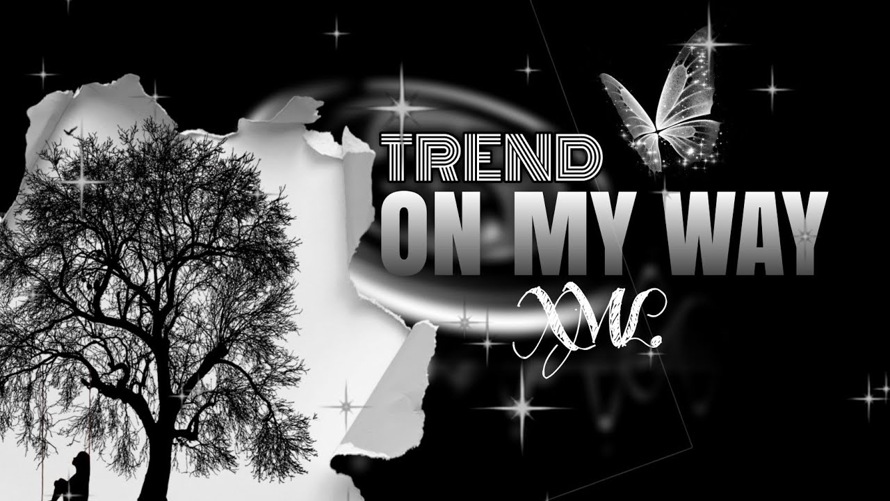 NEW-TREND😌🔥 || ON MY WAY 😈|| Boy Attitude New Trend || (XML) - YouTube