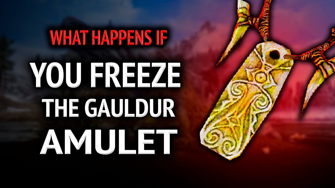 Skyrim ٠ What Happens if you Freeze the Gauldur Amulet - YouTube