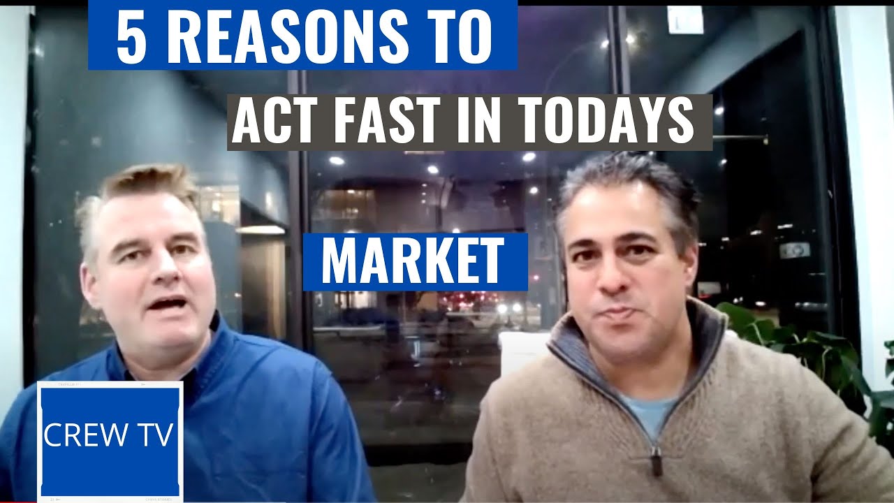 CREW Tip Of The Week - 5 Reasons To Act Fast In Todays Market - YouTube