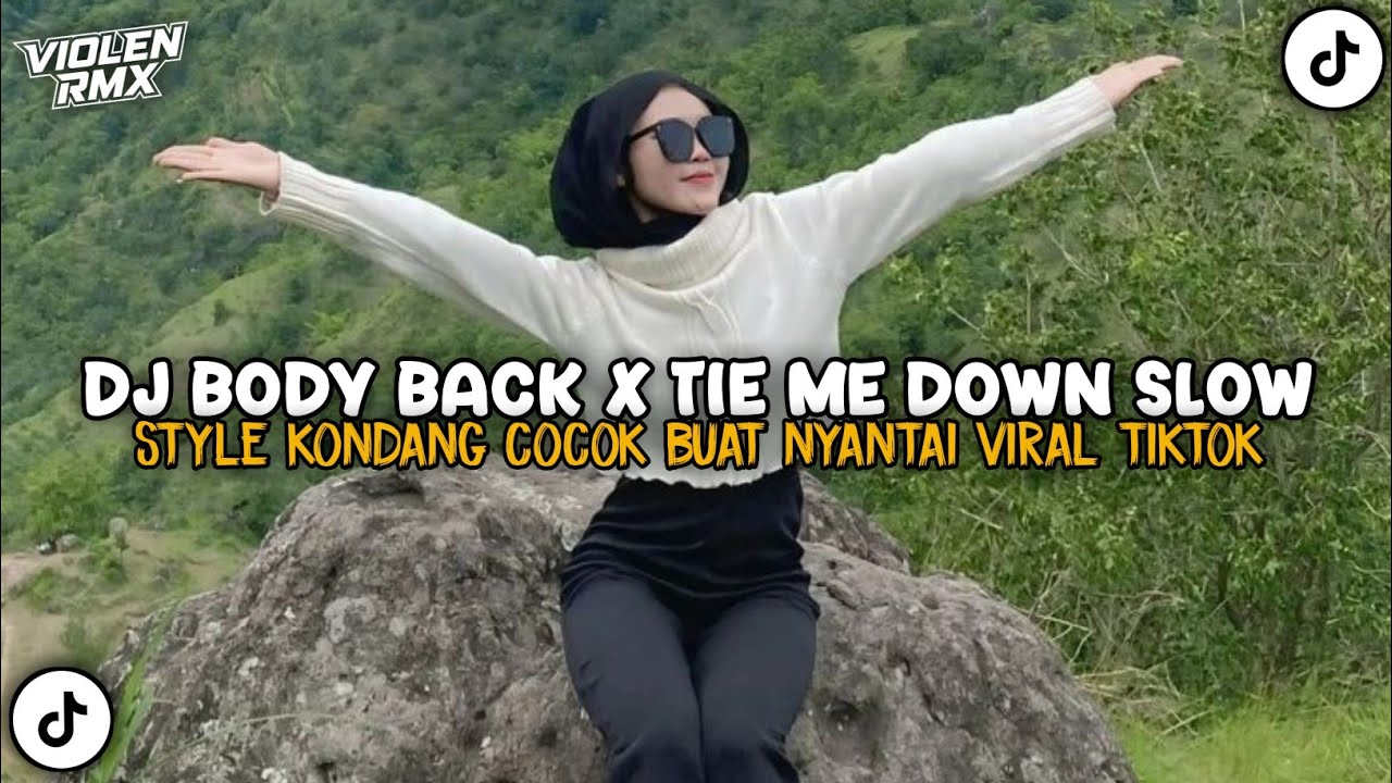 DJ CAMPURAN BODY BACK X TIE ME DOWN STYLE KONDANG COCOK BUAT NYANTAI ...