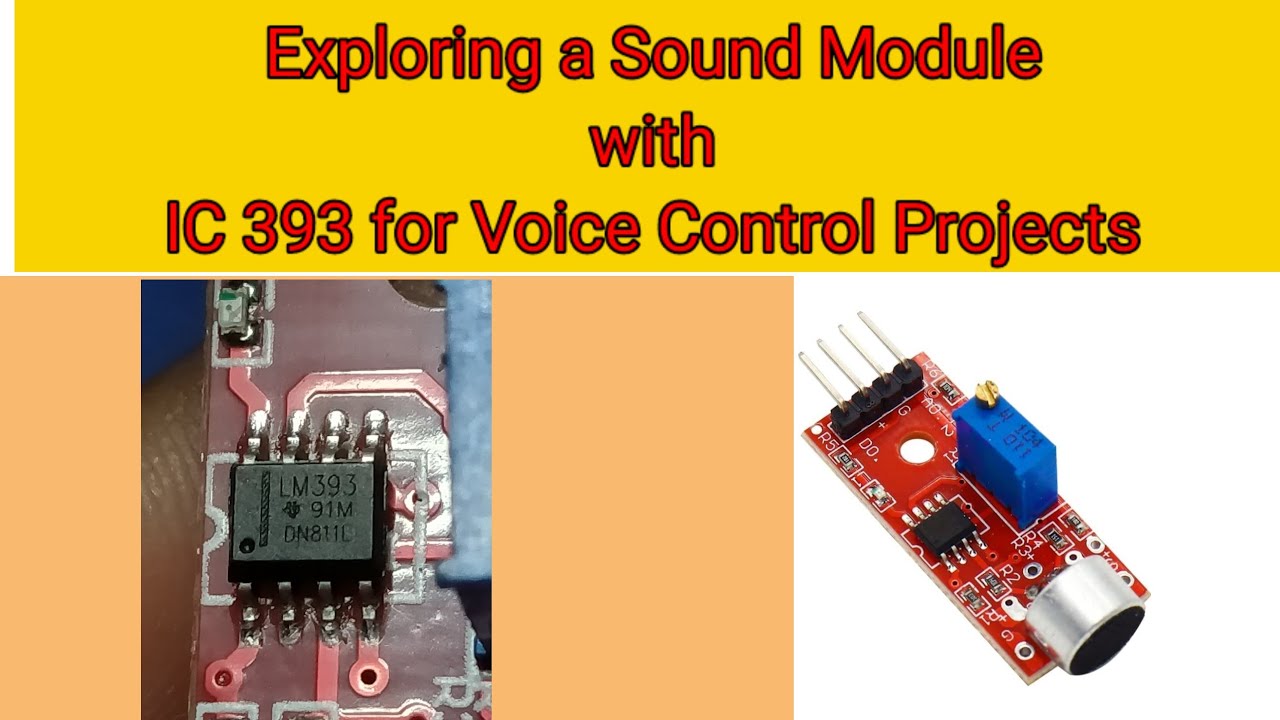 Exploring a Sound Module with IC 393 for Voice Control Projects - YouTube