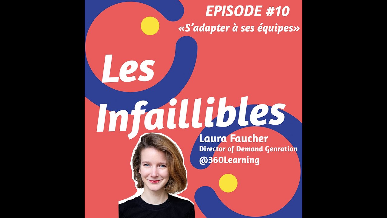 #10 - S'adapter à ses équipes - Laura Faucher (Directrice de la ...