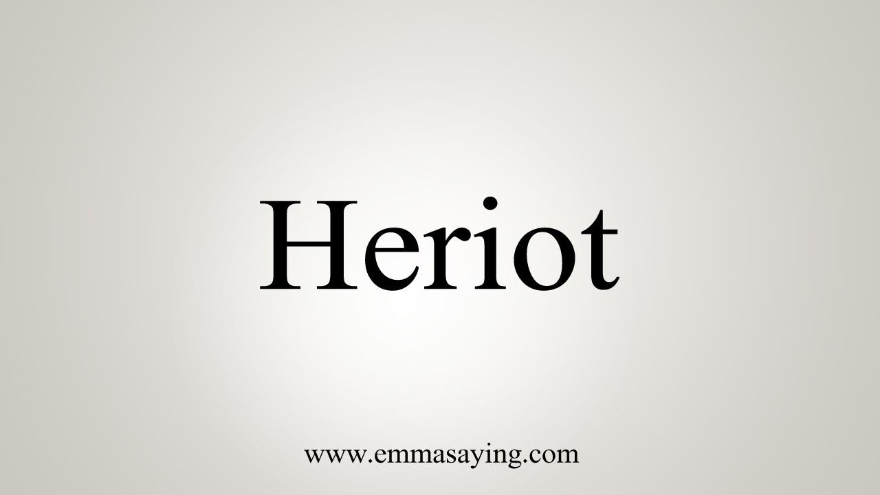 How To Say Heriot - YouTube