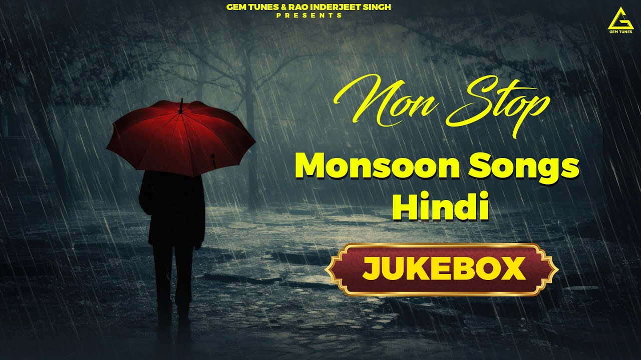 Non Stop Monsoon Songs Hindi | Love Songs | Hindi Monsoon Songs Jukebox ...
