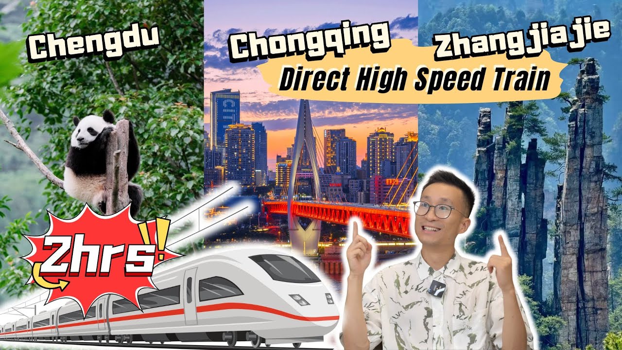 Zhangjiajie Chongqing Chengdu! 3 Cities 4 Hours By High Speed Train ...