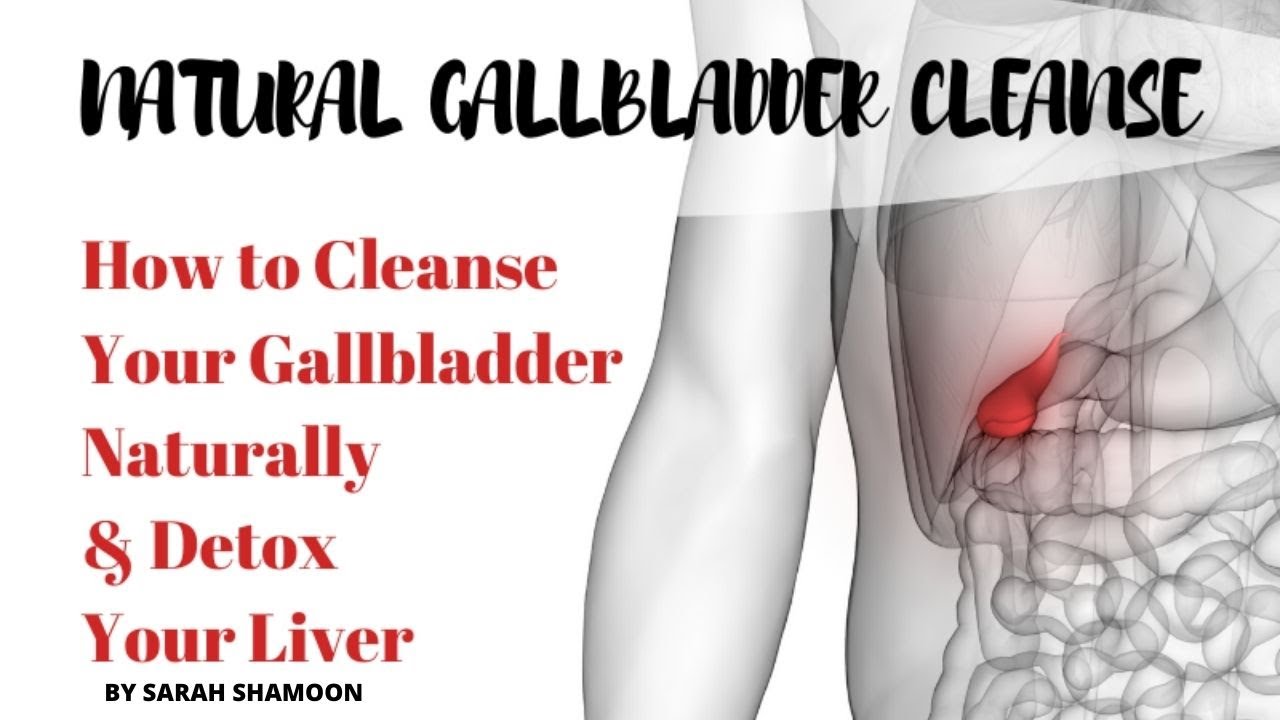 How to cleanse your gallbladder naturally and detox your liver - YouTube