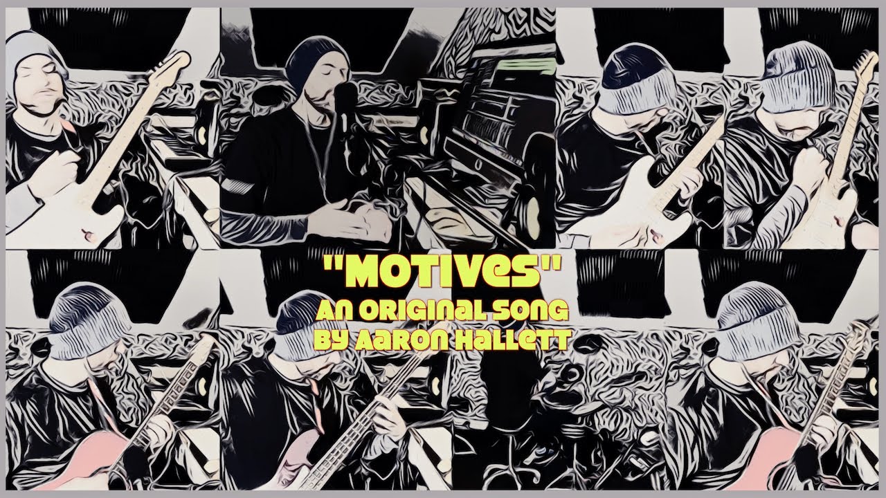 "Motives" an Original Song by Aaron Hallett - YouTube