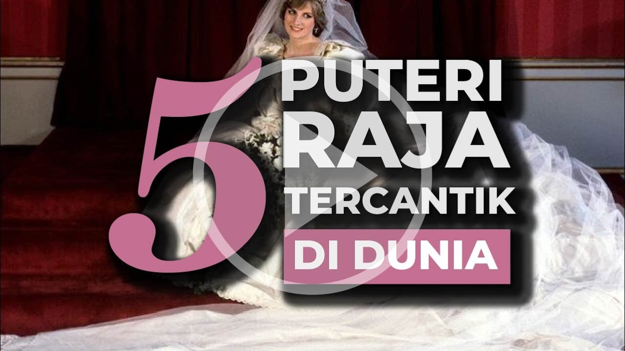 5 PUTERI RAJA TERCANTIK DI DUNIA - YouTube